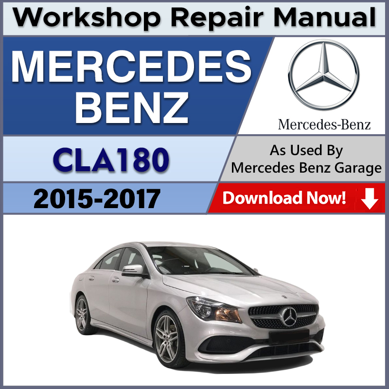 Mercedes CLA180 Workshop Repair Manual & Wiring Diagrams